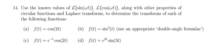 Solved Use the known values of L{sin(wt)}, L{cos(wt)}, along | Chegg.com