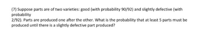 Solved Suppose parts are of two varieties: good (with | Chegg.com