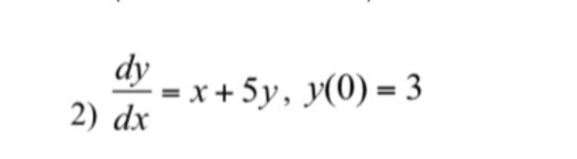 Solved dy' 2) dr = x + Sy,y(0) = 3 | Chegg.com