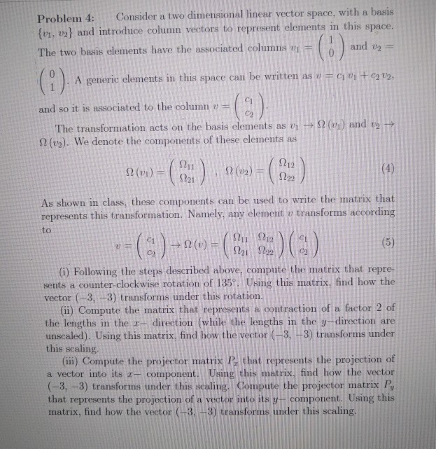 Solved Problem 4:Consider a two dimensional linear vector | Chegg.com
