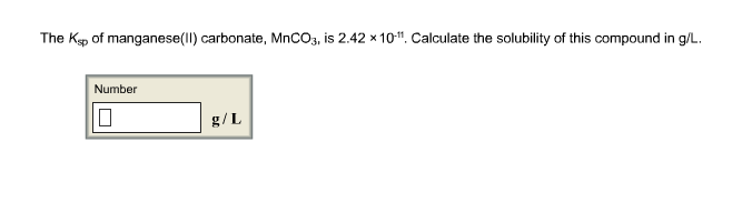 Solved The Ksp of manganese(II) carbonate, MnCO3, is 2.42 × | Chegg.com