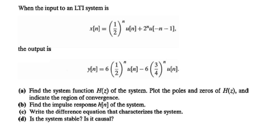 Solved When the input to an LTI system is x[n] = (1/2)^n | Chegg.com