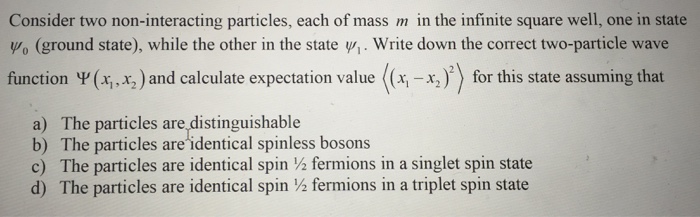 Solved Consider two non-interacting particles, each of mass | Chegg.com