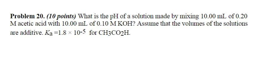 Solved Problem 20. (10 points) What is the pH of a solution | Chegg.com Solved Problem 20. (10 points) What is the pH of a solution | Chegg.com