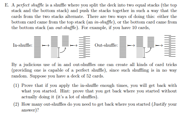E. A perfect shuffle is a shuffle where you split the | Chegg.com