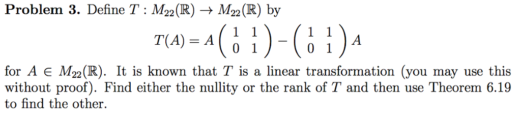 Solved Define T: M_22 (R) rightarrow M_22(R) by T(A) = A(1 | Chegg.com