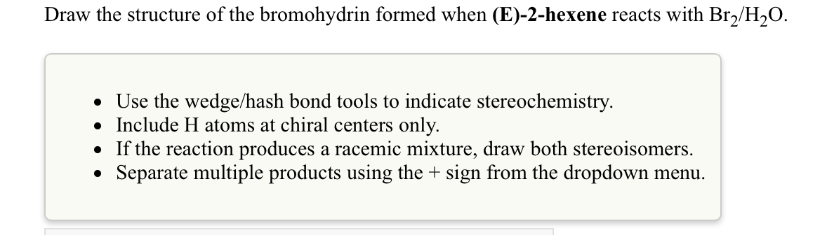 Solved Draw the structure of the bromohydrin formed when | Chegg.com