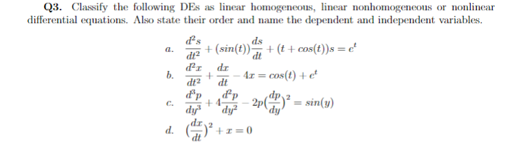 Solved Q3. Classify the following DEs as linear homogeneous, | Chegg.com