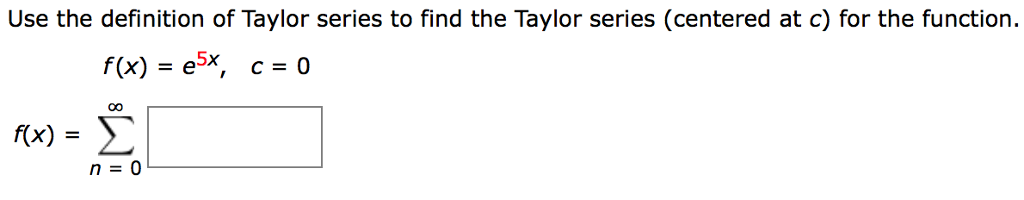 Solved Use the definition of Taylor series to find the | Chegg.com