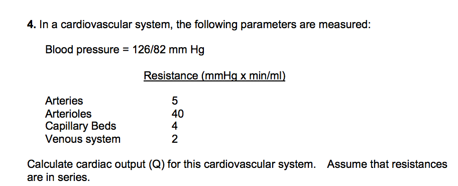 Solved 4. In a cardiovascular system, the following | Chegg.com