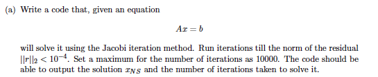Solved Write a code that can take equation, Ax=b and solve | Chegg.com