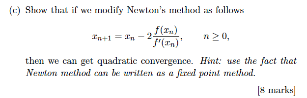 Solved (c) Show that if we modify Newton's method as follows | Chegg.com