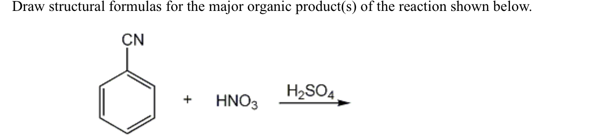Solved Draw structural formulas for the major organic | Chegg.com