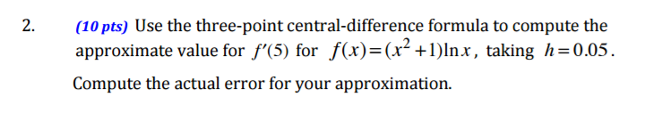 Solved Use the three-point central-difference formula to | Chegg.com