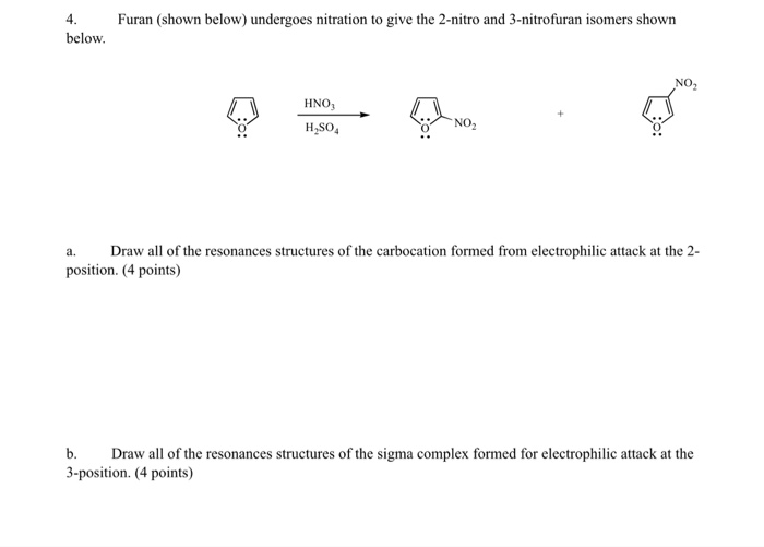 Solved Furan (shown below) undergoes nitration to give the | Chegg.com