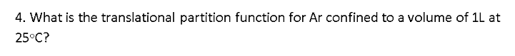 Solved What is the translational partition function for Ar | Chegg.com