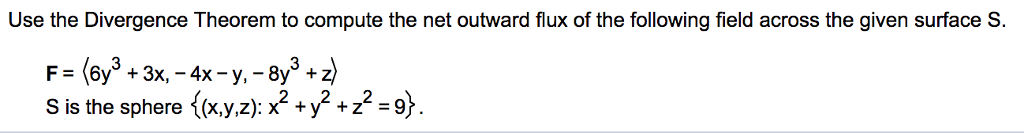 Solved Use the Divergence Theorem to compute the net outward | Chegg.com