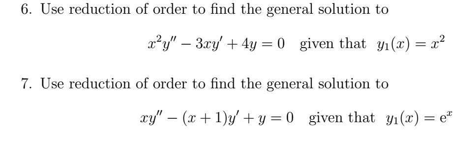 Solved Use Reduction Of Order To Find The General Solution