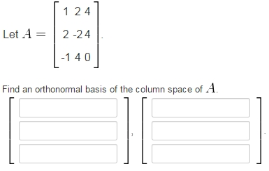 Solved Find an orthonormal basis of the column space of A. | Chegg.com