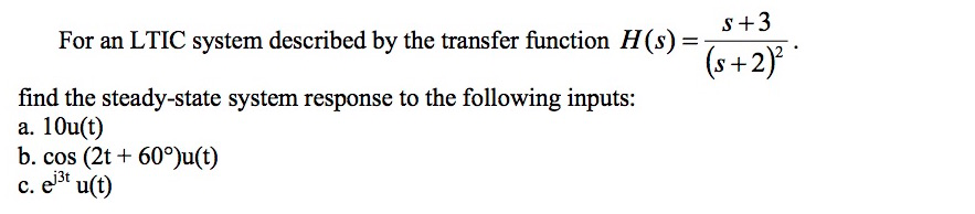 Solved For an LTIC system described by the transfer function | Chegg.com