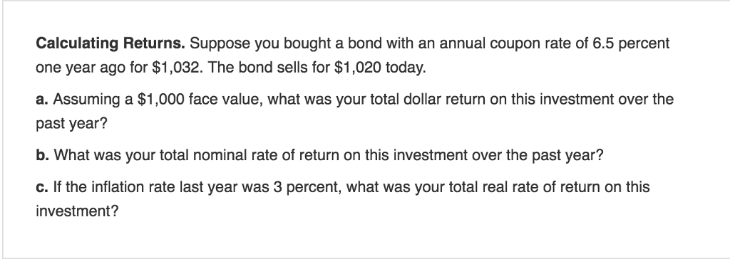 Solved Calculating Returns. Suppose you bought a bond with | Chegg.com Solved Calculating Returns. Suppose you bought a bond with | Chegg.com