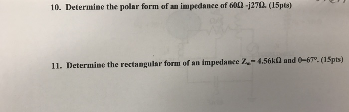 Solved Determine the polar form of an impedance of 60 ohm - | Chegg.com