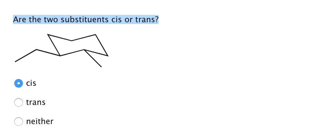 Solved Are the two substituents cis or trans? cis trans | Chegg.com