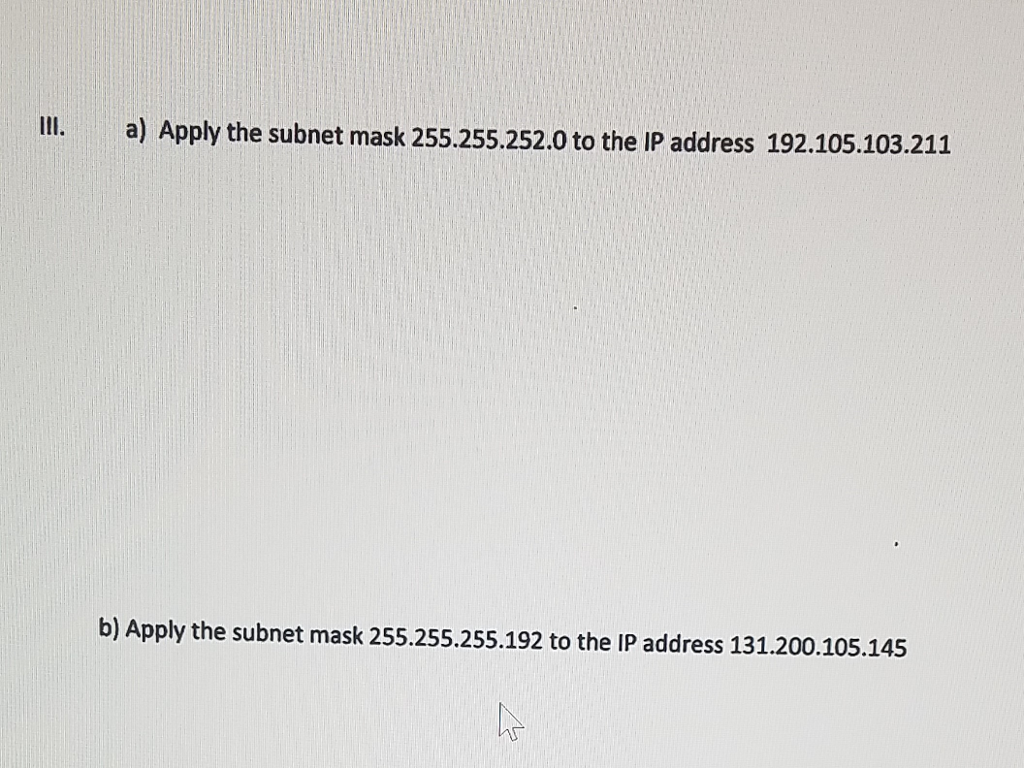 Solved Apply the subnet mask 255.255.252.0 to the IP address | Chegg.com