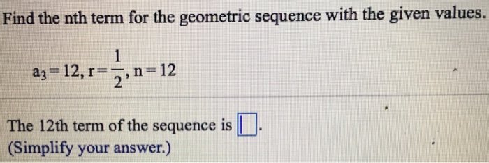 Solved Find the nth term for the geometric sequence with the | Chegg.com