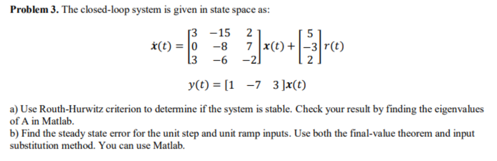 Solved Problem 3. The closed-loop system is given in state | Chegg.com