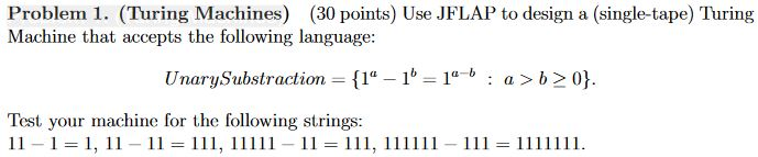 Solved Problem 1. (Turing Machines) (30 points) Use JFLAP to | Chegg.com