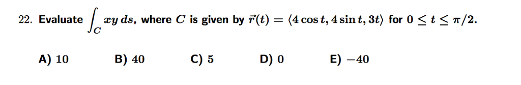 Solved 22. Evaluate / xy ds, where C is given by r(t) = ?4 | Chegg.com