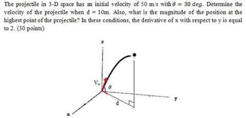 Solved the projectile in 3D space has an initial velocity of | Chegg.com