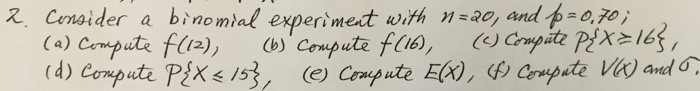Solved Consider a binomial experiment with n = 20, and p = | Chegg.com