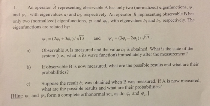 Solved An operator A representing observable A has only two | Chegg.com