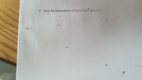 Solved Find the linearization of f(x) = e^Squareroot x at x | Chegg.com