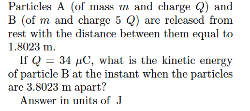 Solved Particles A (of mass m and charge Q) and B (of m and | Chegg.com