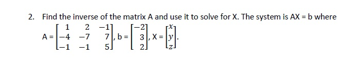 Solved 2. Find the inverse of the matrix A and use it to | Chegg.com