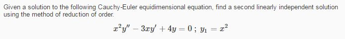 Solved Given a solution to the following Cauchy-Euler | Chegg.com