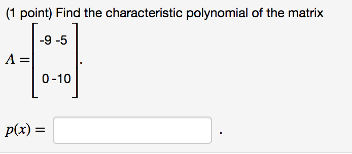 Solved (1 point) Find the characteristic polynomial of the | Chegg.com