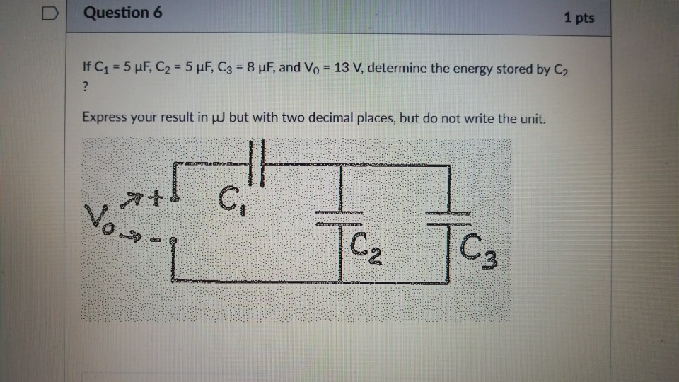 Solved D Question 6 1 pts If C1-5 μF, C2 = 5 μF, C3-8 μF, | Chegg.com