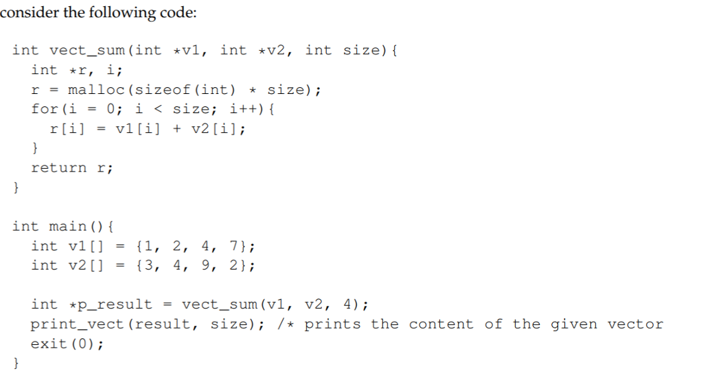 Solved consider the followin g code: int vectsum (int *vl, | Chegg.com