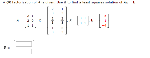 Solved A QR factorization of A is given. Use it to find a | Chegg.com