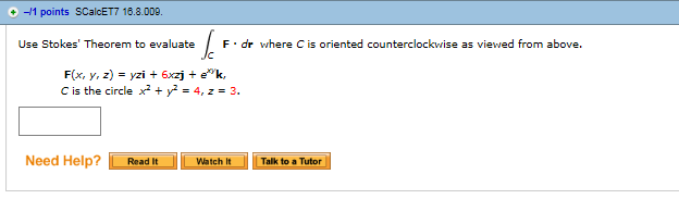 Solved Use Stoke's Theorem to evaluate integral_C F middot | Chegg.com