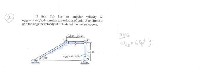 Solved If link CD has an angular velocity of wCD=6 rad/s, | Chegg.com