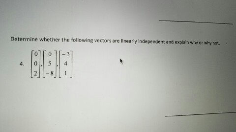 Solved Determine whether the following vectors are linearly | Chegg.com