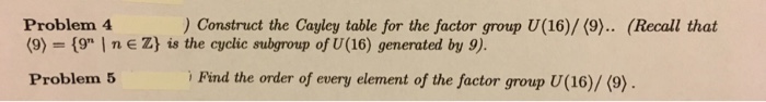 Solved Construct the Cayley table for the factor group | Chegg.com