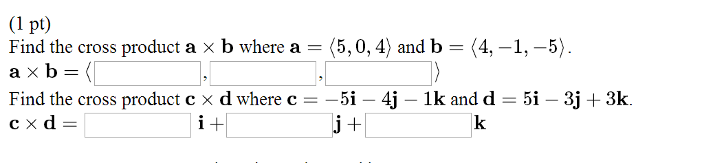 Solved Find the cross product a x b where a times b where a | Chegg.com