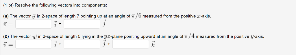 Solved Resolve the following vectors into components: The | Chegg.com