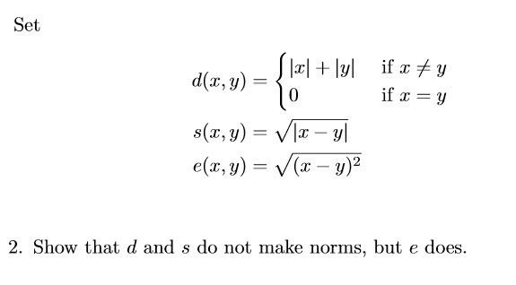 Solved Set 2. Show that d and s do not make norms, but e | Chegg.com